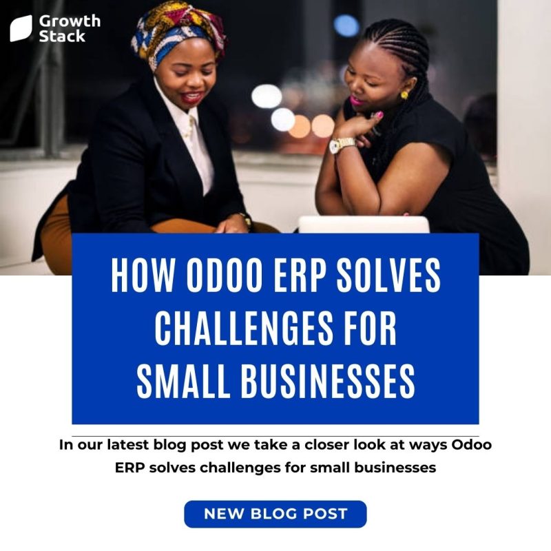How Odoo ERP Solves Challenges For Small Business - Growth Stack